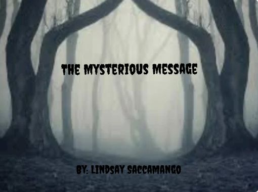 "The Mysterious Message" - Free stories online. Create books for kids ...