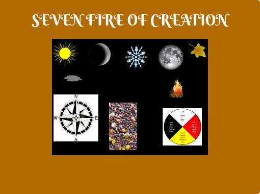 "SEVEN FIRE OF CREATION" - Free stories online. Create books for kids ...