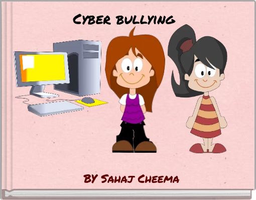 "Cyber bullying" - Free stories online. Create books for kids | StoryJumper