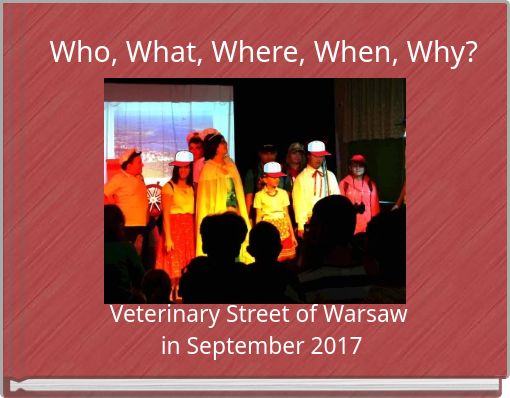 "Who, What, Where, When, Why?" - Free stories online. Create books for ...