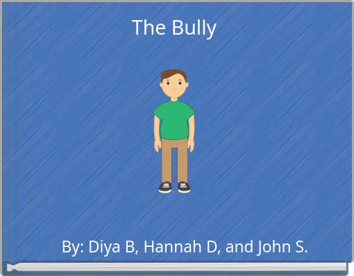 "The Bully" - Free stories online. Create books for kids | StoryJumper