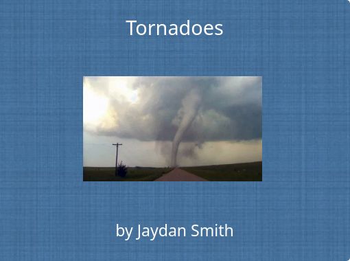 "Tornadoes" - Free stories online. Create books for kids | StoryJumper