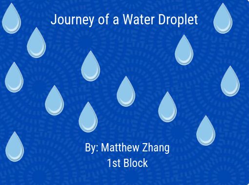 "Journey of a Water Droplet" - Free stories online. Create books for ...