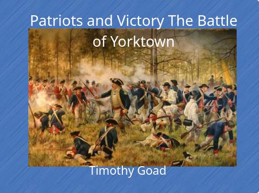 "Patriots and Victory The Battle of Yorktown" - Free stories online ...