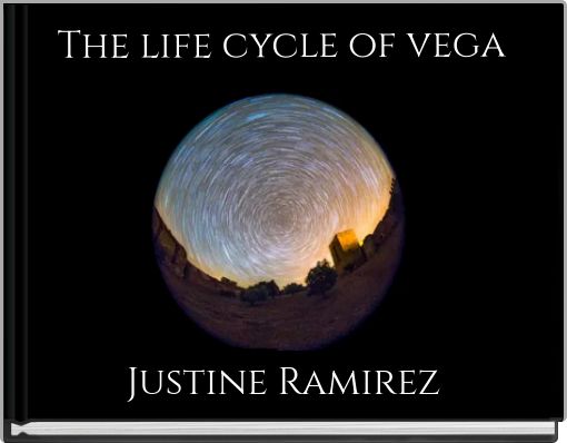 "The life cycle of vega" - Free stories online. Create books for kids ...