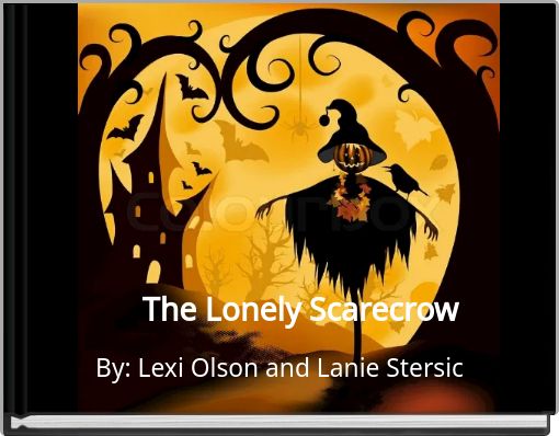 "The Lonely Scarecrow" - Free stories online. Create books for kids ...