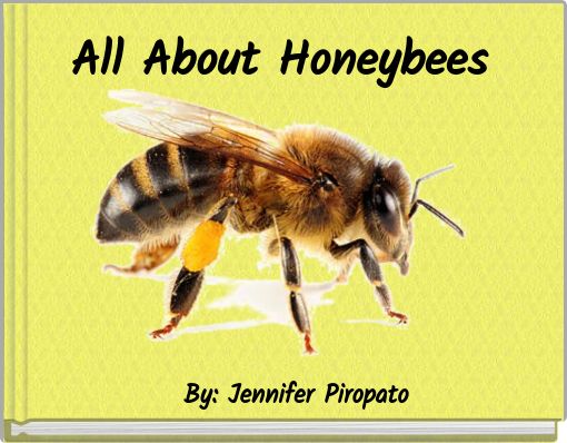 "All About Honeybees" - Free stories online. Create books for kids ...