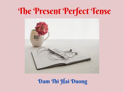 "The Present Perfect Tense" - Free stories online. Create books for ...