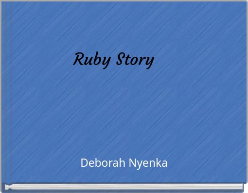 "Ruby Story" - Free stories online. Create books for kids | StoryJumper