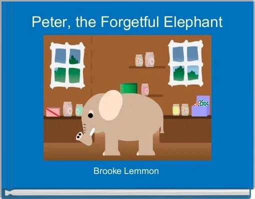 "Peter, the Forgetful Elephant" - Free stories online. Create books for ...
