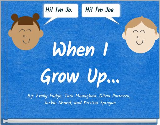 "When I Grow Up..." - Free stories online. Create books for kids ...