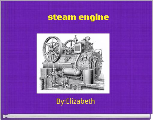 "steam engine" - Free stories online. Create books for kids | StoryJumper