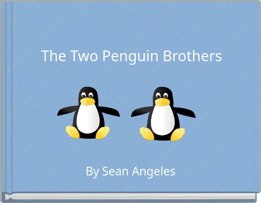 "The Two Penguin Brothers" - Free stories online. Create books for kids ...