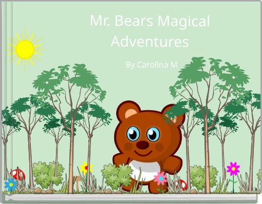 "Mr. Bears Magical Adventures By Carolina M" - Free stories online ...