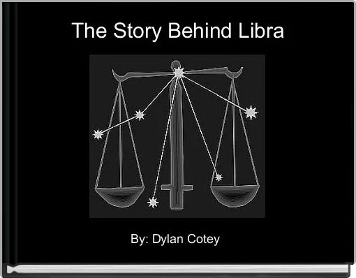 "The Story Behind Libra" - Free stories online. Create books for kids ...