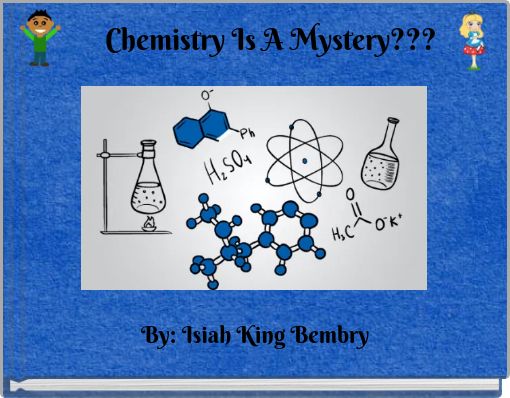 "Chemistry Is A Mystery???" - Free stories online. Create books for ...