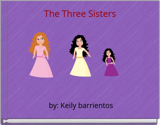 "The Three Sisters" - Free stories online. Create books for kids ...