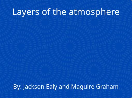 "Layers of the atmosphere" - Free stories online. Create books for kids ...
