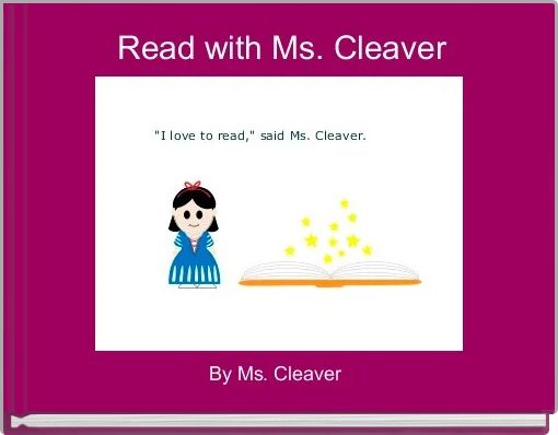 "Read with Ms. Cleaver" - Free stories online. Create books for kids ...