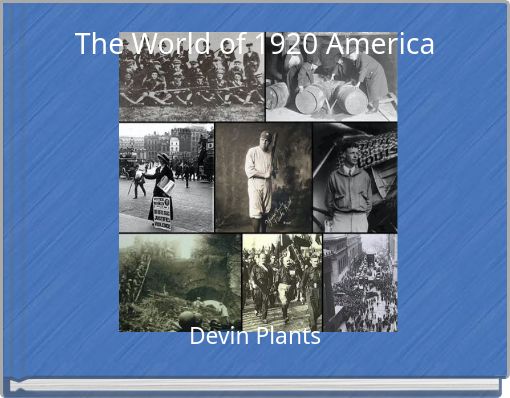 "The World of 1920 America" - Free stories online. Create books for ...