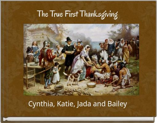 "The True First Thanksgiving" - Free stories online. Create books for ...