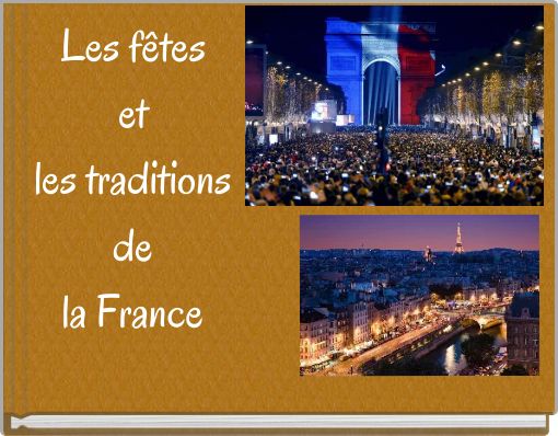 "Les fêtes et ﻿les traditions françaises" - Free stories online. Create ...