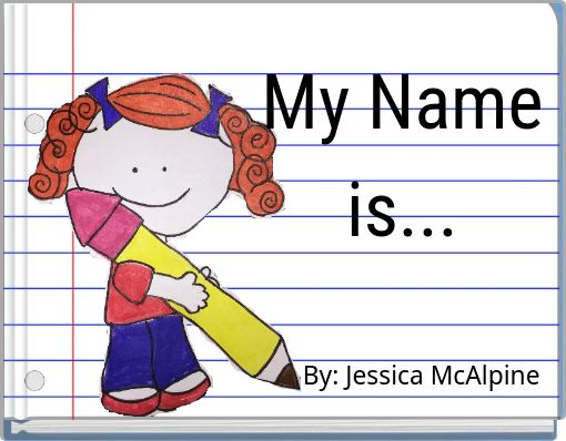 "My Name is..." - Free stories online. Create books for kids | StoryJumper