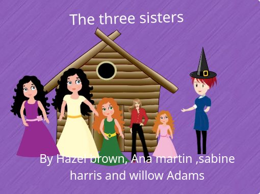 "The three sisters" - Free stories online. Create books for kids ...