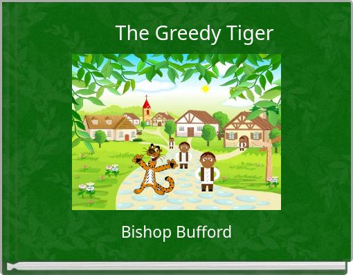 "The Greedy Tiger" - Free stories online. Create books for kids ...