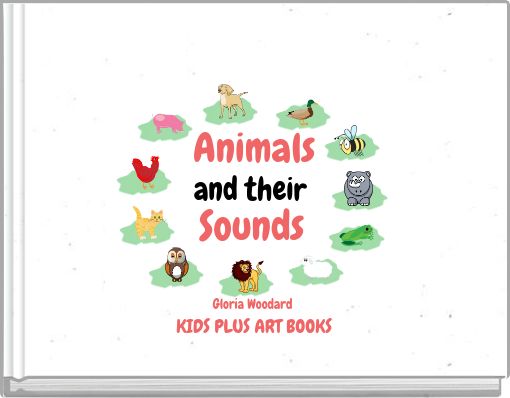 "Animals and their Sounds" - Read stories online. Create books for kids ...