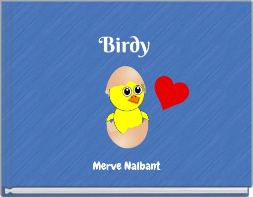 "Birdy" - Free stories online. Create books for kids | StoryJumper