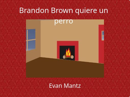 "Brandon Brown quiere un perro" - Free stories online. Create books for ...