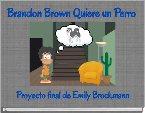 "Brandon Brown Quiere un Perro" - Free stories online. Create books for ...