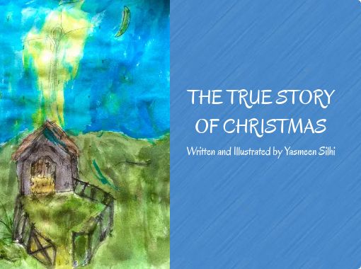 "THE TRUE STORY OF CHRISTMAS" - Free stories online. Create books for ...