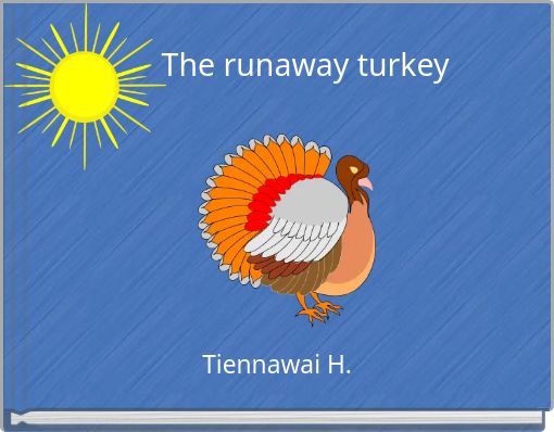 "The runaway turkey" - Free stories online. Create books for kids ...