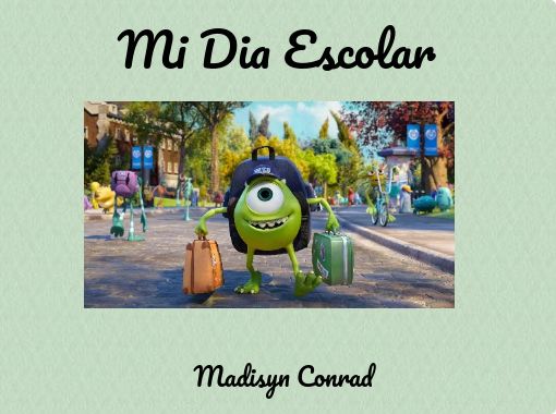 "Mi Dia Escolar" - Free stories online. Create books for kids | StoryJumper