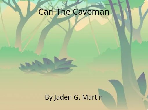"Carl The Caveman" - Free stories online. Create books for kids ...