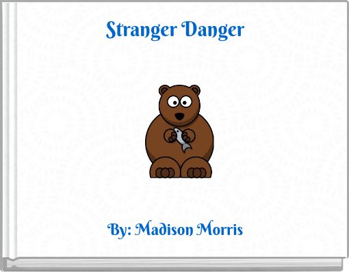 "Stranger Danger" - Free stories online. Create books for kids ...