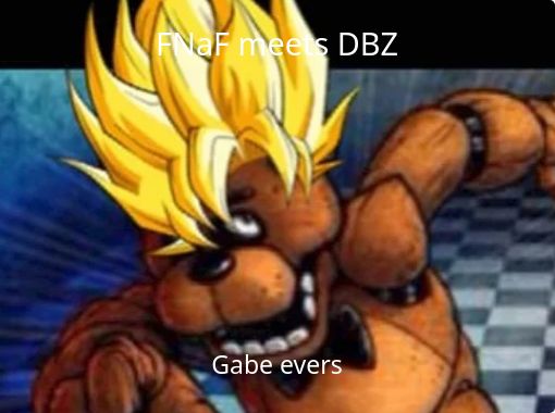 "FNaF meets DBZ" - Free stories online. Create books for kids | StoryJumper