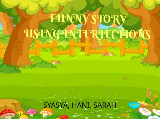 "FUNNY STORY USING INTERJECTIONS" - Free stories online. Create books ...