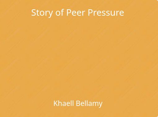 "Story of Peer Pressure" - Free stories online. Create books for kids ...