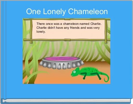 "One Lonely Chameleon" - Free stories online. Create books for kids ...