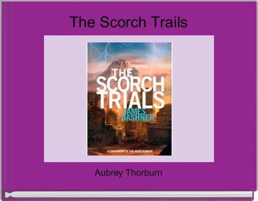"The Scorch Trails" - Free stories online. Create books for kids ...