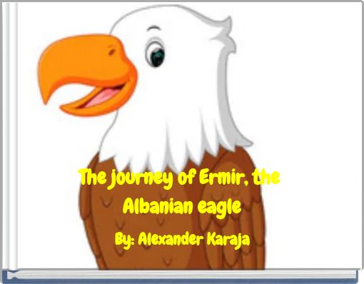 "The journey of Ermir, the Albanian eagle" - Free stories online ...