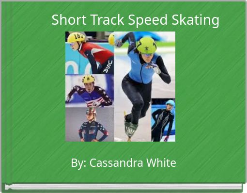 "Short Track Speed Skating" - Free stories online. Create books for ...