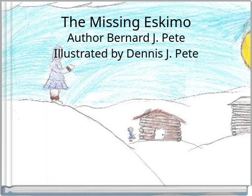 "The Missing Eskimo" - Free stories online. Create books for kids ...