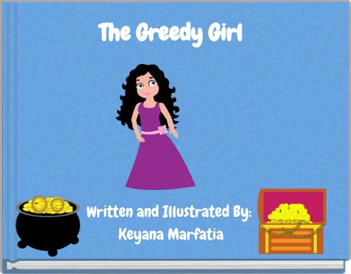 "The Greedy Girl" - Free stories online. Create books for kids ...