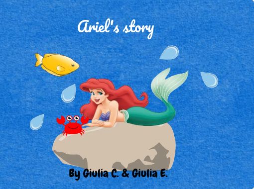 "Ariel's story" - Free stories online. Create books for kids | StoryJumper