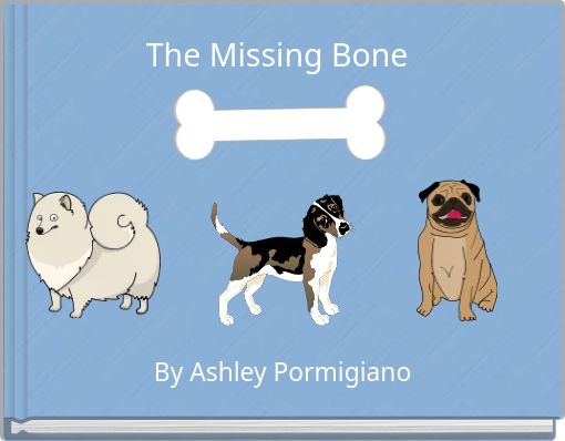 "The Missing Bone" - Free stories online. Create books for kids ...