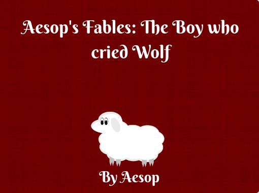 "Aesop's Fables: The Boy who cried Wolf" - Free stories online. Create ...